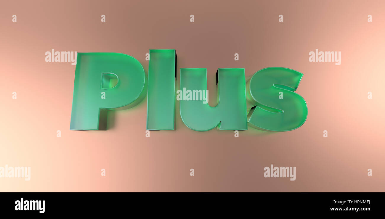 Plus - colorful glass text on vibrant background - 3D rendered royalty ...