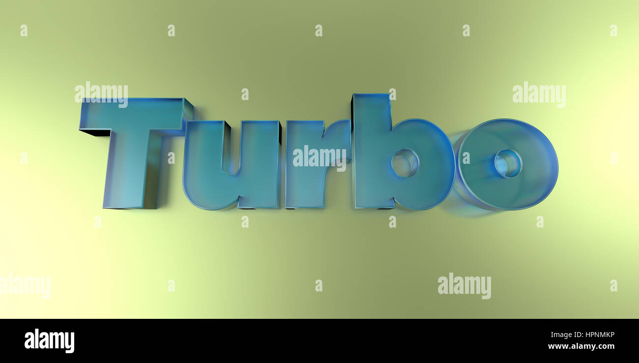 Turbo - colorful glass text on vibrant background - 3D rendered royalty ...
