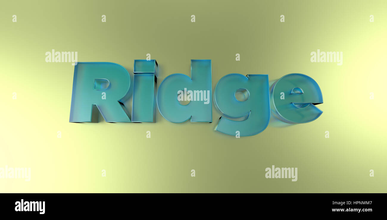 Ridge - colorful glass text on vibrant background - 3D rendered royalty ...