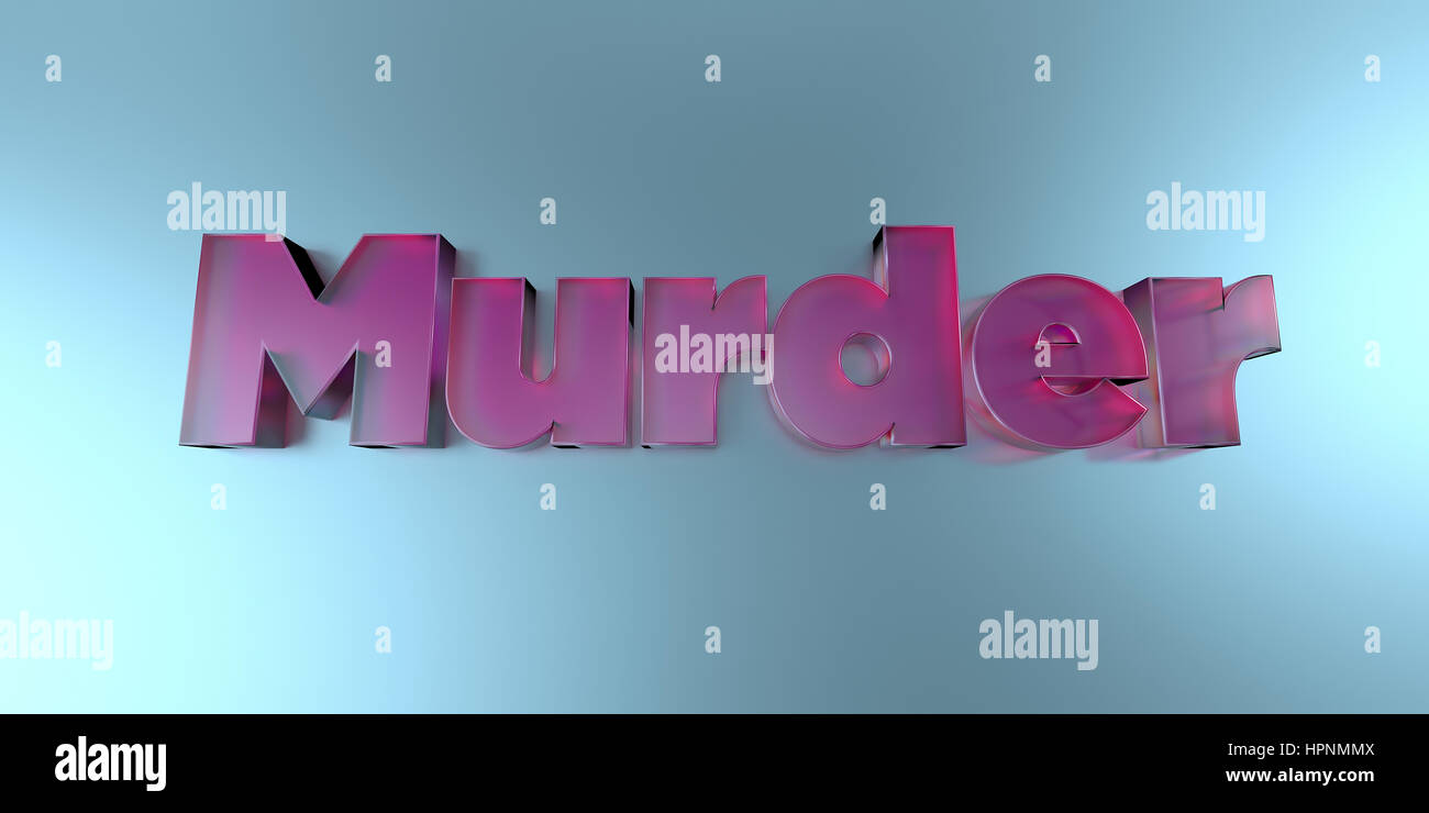Murder - colorful glass text on vibrant background - 3D rendered ...