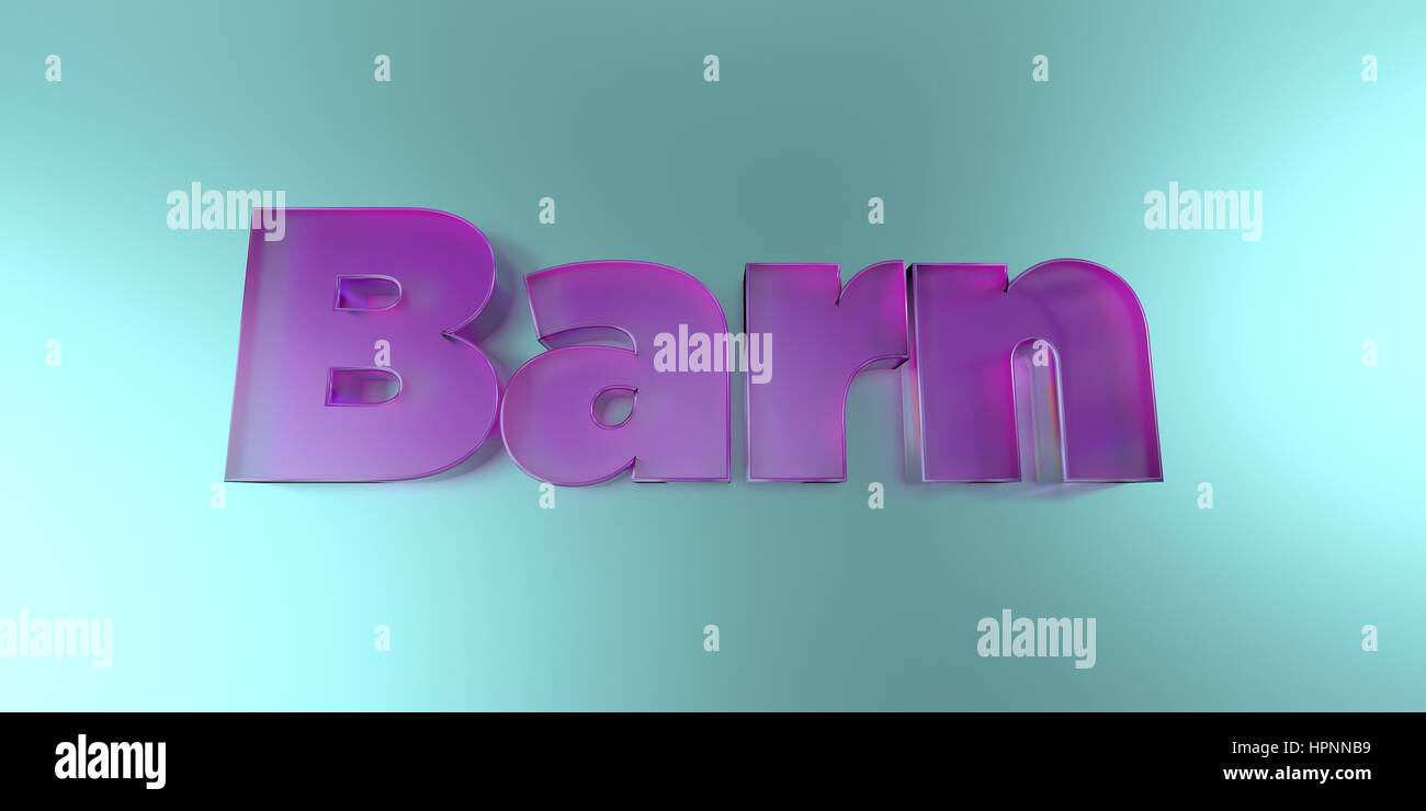 Barn - colorful glass text on vibrant background - 3D rendered royalty ...