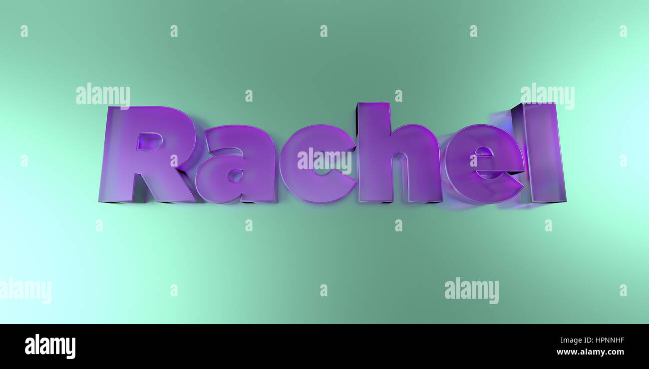 Rachel - colorful glass text on vibrant background - 3D rendered ...