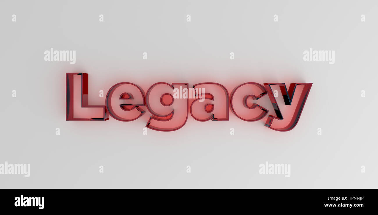 Legacy - Red glass text on white background - 3D rendered royalty free ...