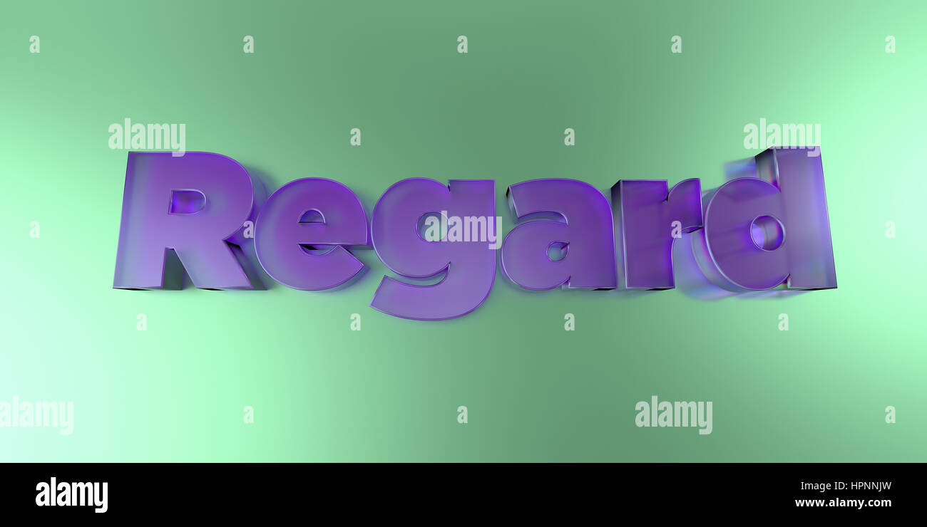 Regard - colorful glass text on vibrant background - 3D rendered ...