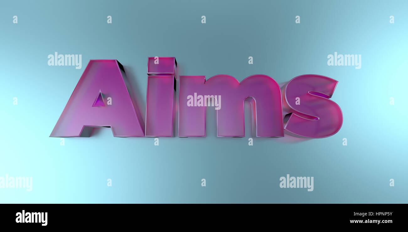 Aims - colorful glass text on vibrant background - 3D rendered royalty ...