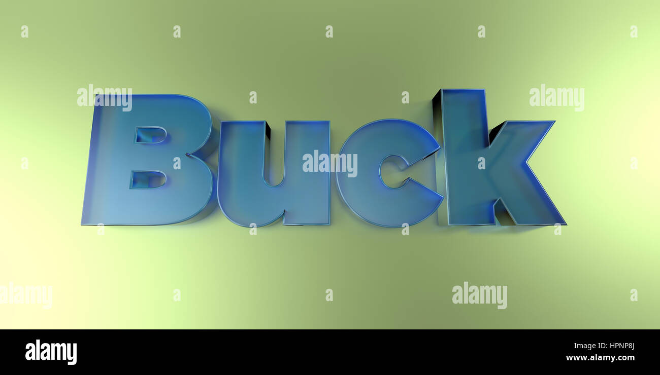 Buck - colorful glass text on vibrant background - 3D rendered royalty ...