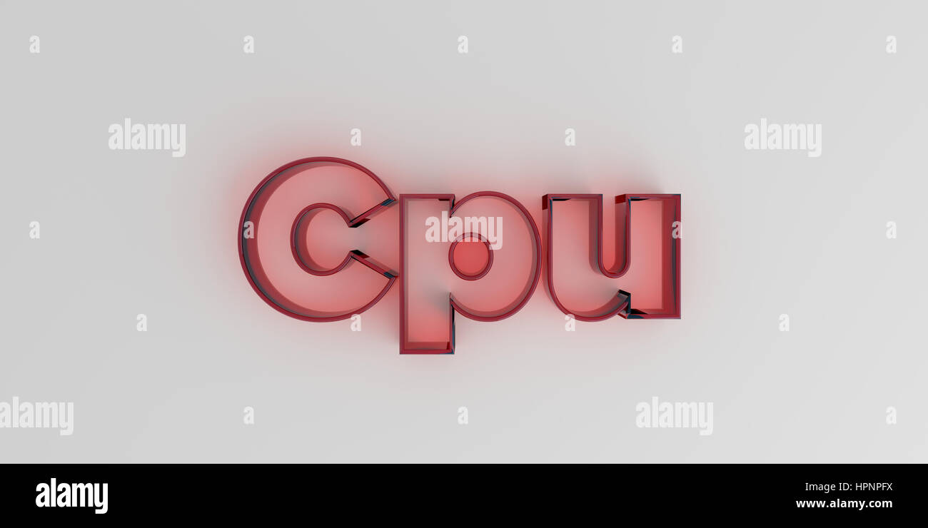 Cpu - Red glass text on white background - 3D rendered royalty free ...