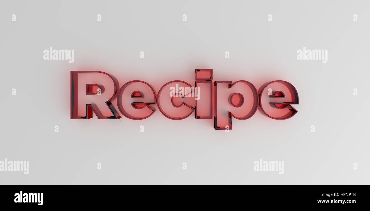 Recipe - Red glass text on white background - 3D rendered royalty free ...
