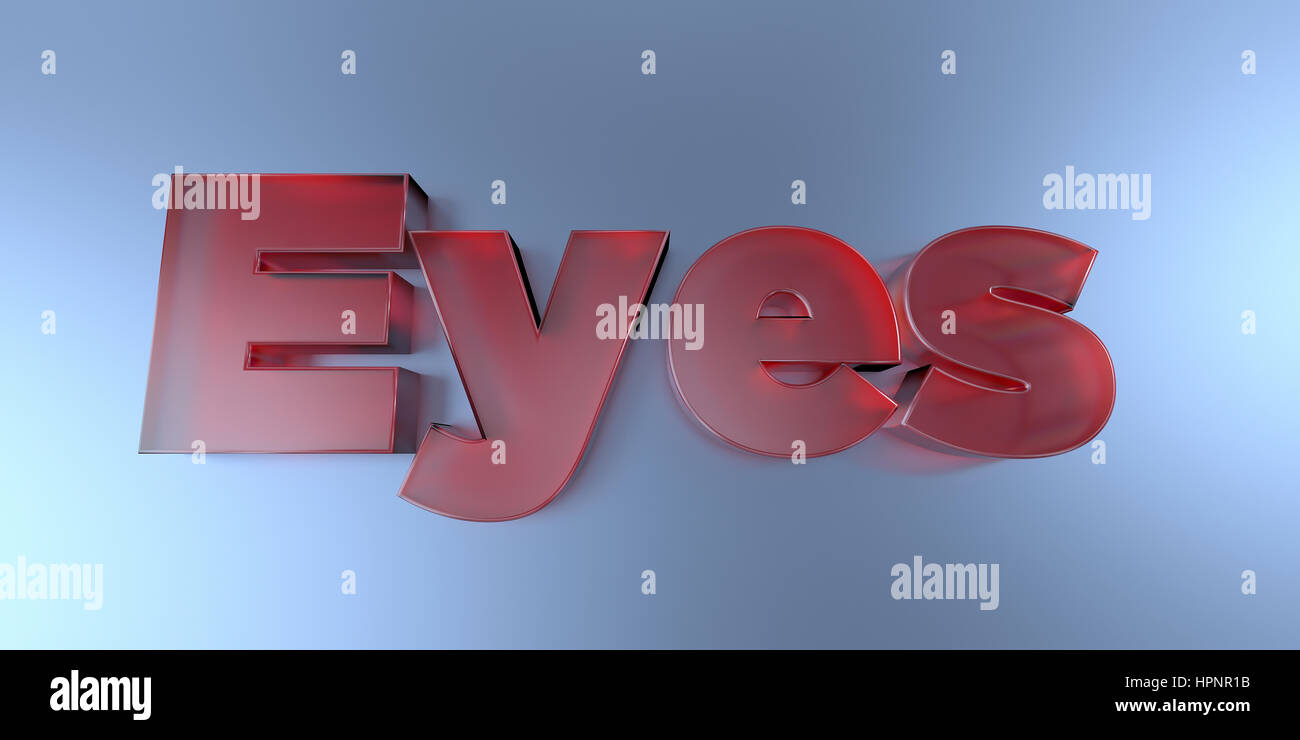 Eyes - colorful glass text on vibrant background - 3D rendered royalty ...
