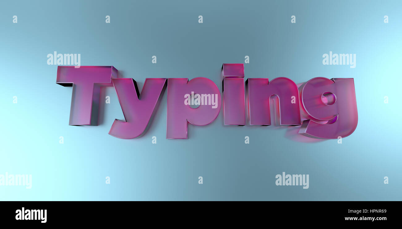 Typing - colorful glass text on vibrant background - 3D rendered ...