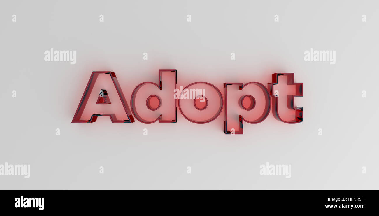 Adopt - Red glass text on white background - 3D rendered royalty free ...