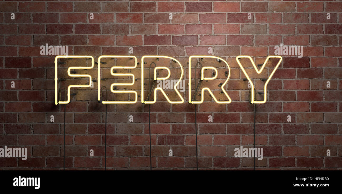 FERRY - fluorescent Neon tube Sign on brickwork - Front view - 3D ...