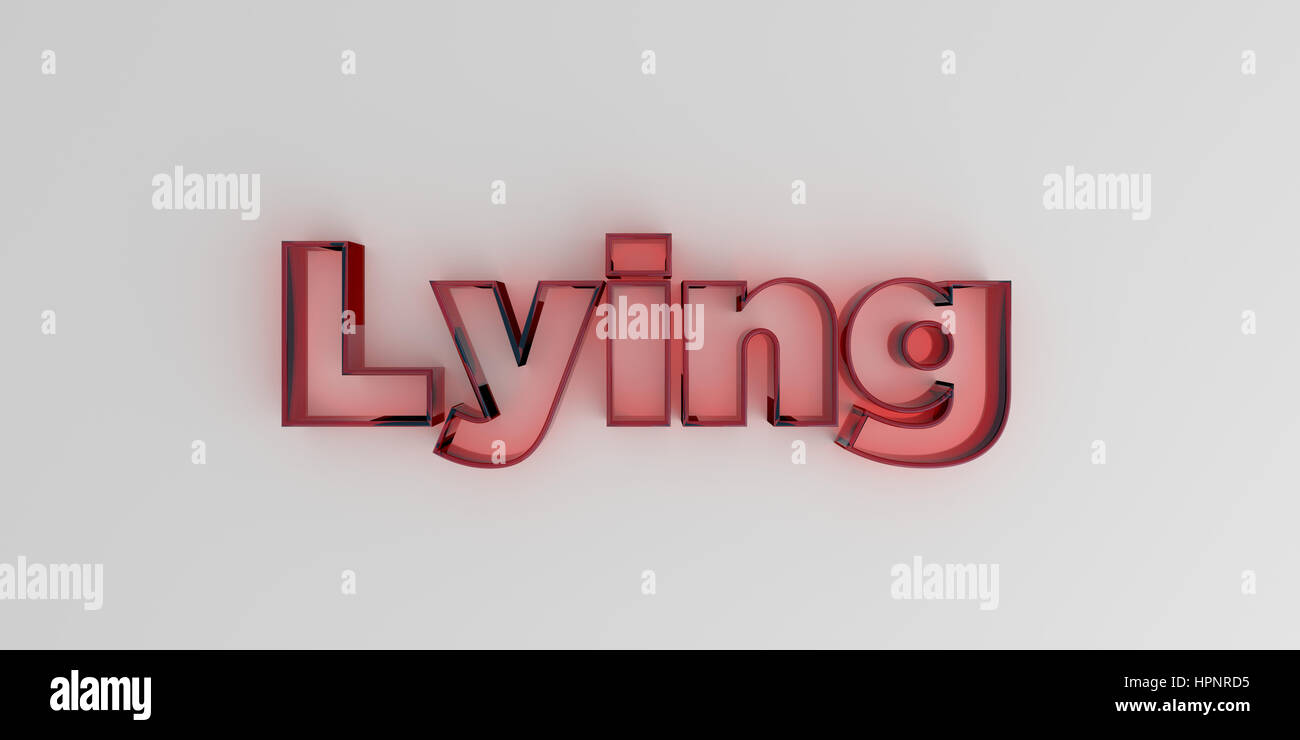 Lying - Red glass text on white background - 3D rendered royalty free ...