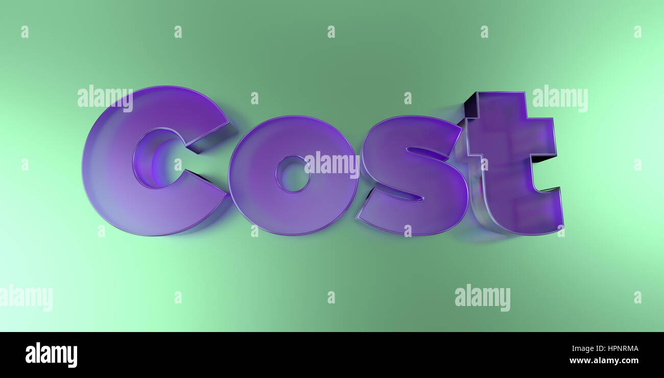 Cost - colorful glass text on vibrant background - 3D rendered royalty ...