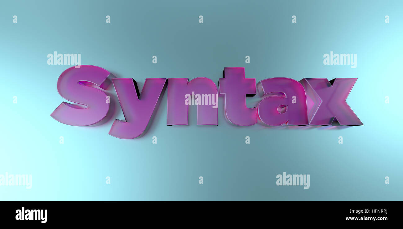 Syntax - colorful glass text on vibrant background - 3D rendered ...