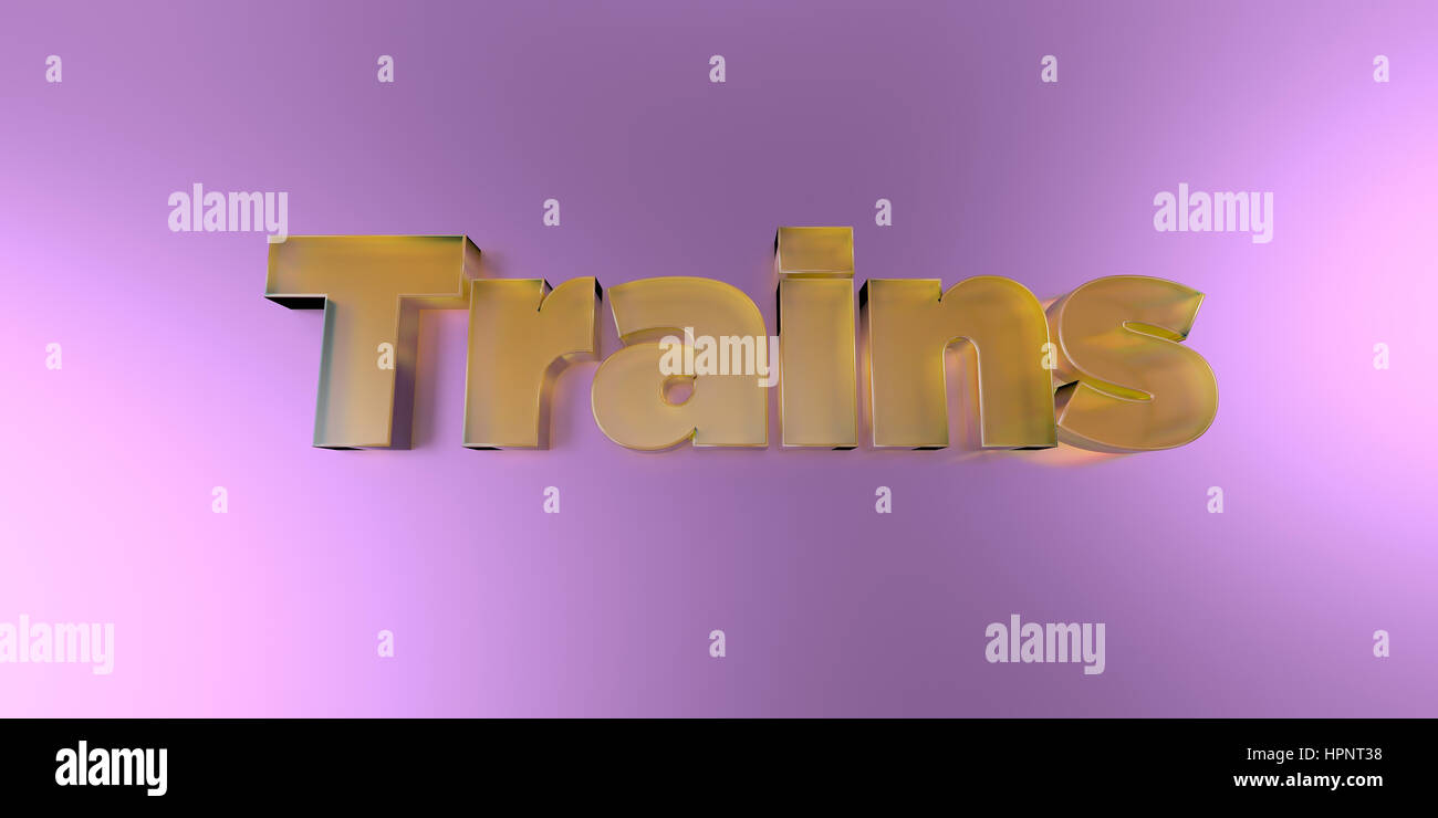Trains - colorful glass text on vibrant background - 3D rendered ...