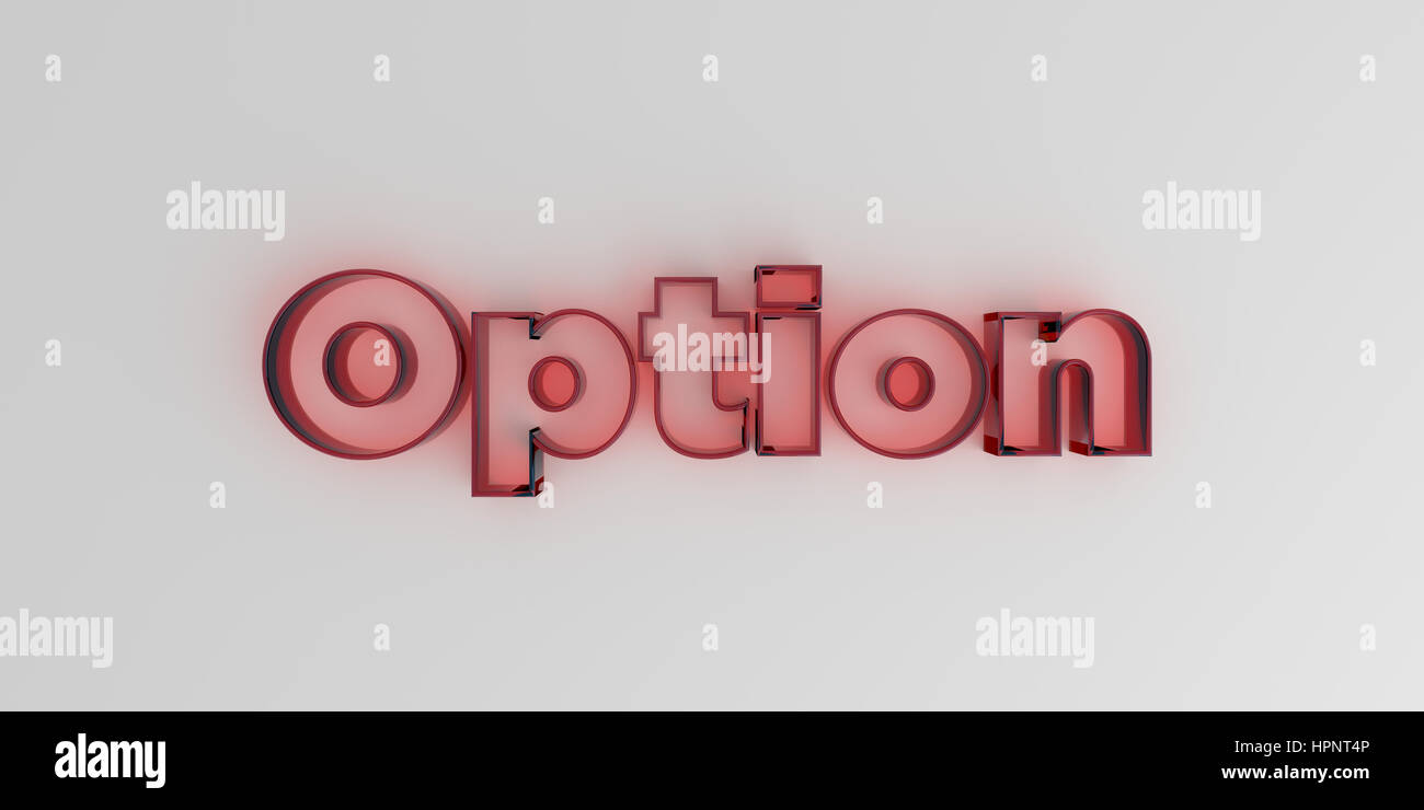 Option - Red glass text on white background - 3D rendered royalty free ...