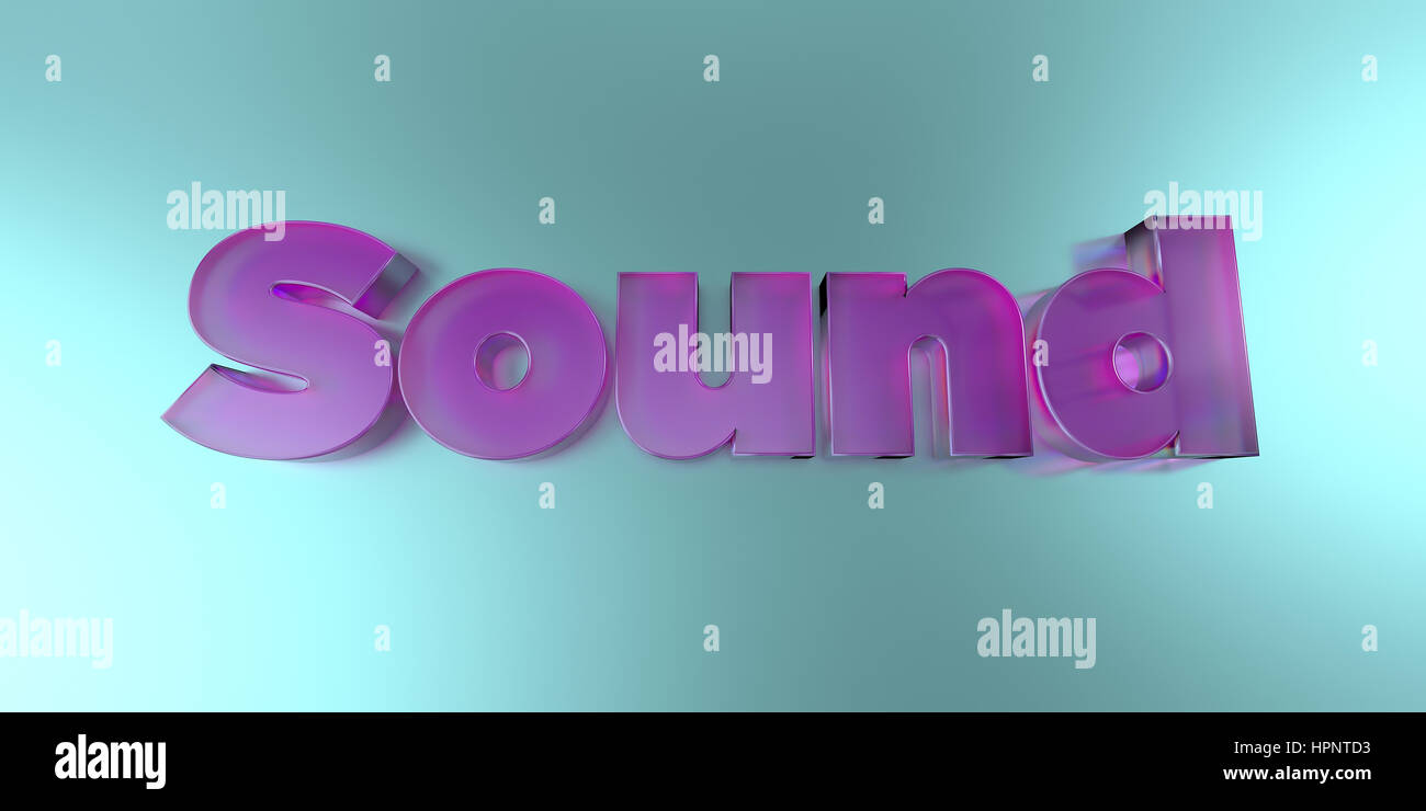 Sound - colorful glass text on vibrant background - 3D rendered royalty ...