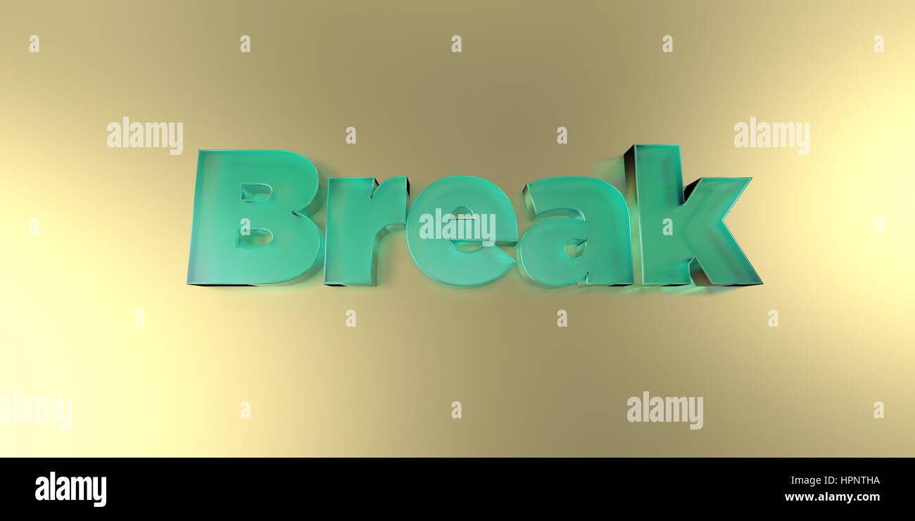 Break - colorful glass text on vibrant background - 3D rendered royalty ...