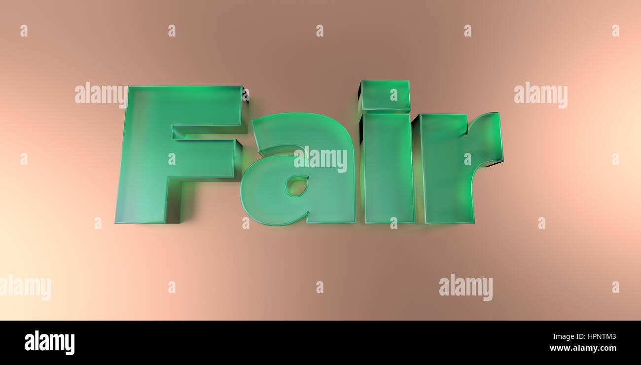 Fair - colorful glass text on vibrant background - 3D rendered royalty ...