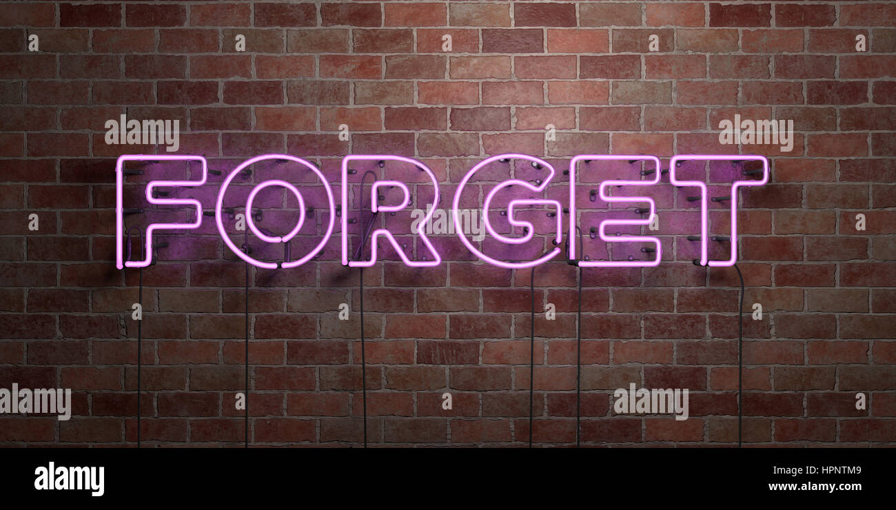 FORGET - fluorescent Neon tube Sign on brickwork - Front view - 3D ...