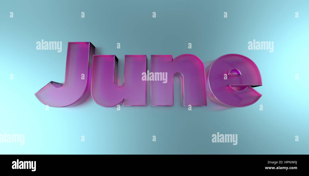 June - colorful glass text on vibrant background - 3D rendered royalty ...