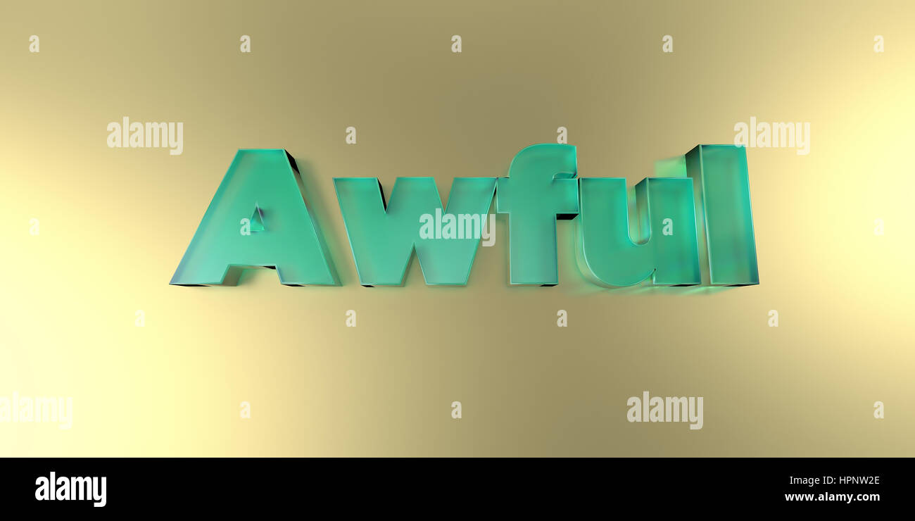 Awful - colorful glass text on vibrant background - 3D rendered royalty ...