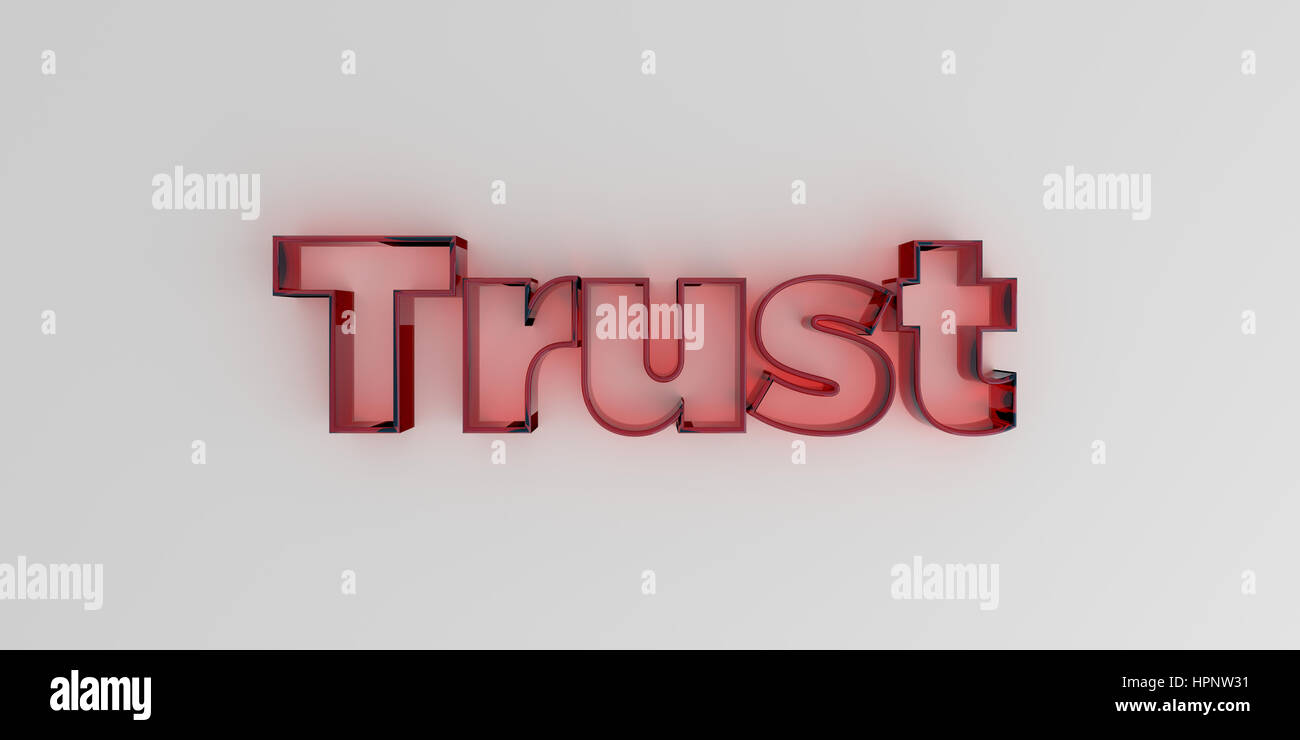 Trust - Red glass text on white background - 3D rendered royalty free ...