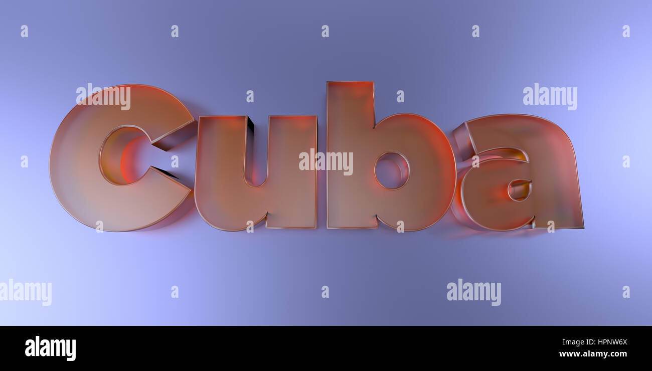 Cuba - colorful glass text on vibrant background - 3D rendered royalty ...