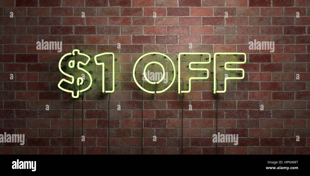 $1 OFF - fluorescent Neon tube Sign on brickwork - Front view - 3D ...
