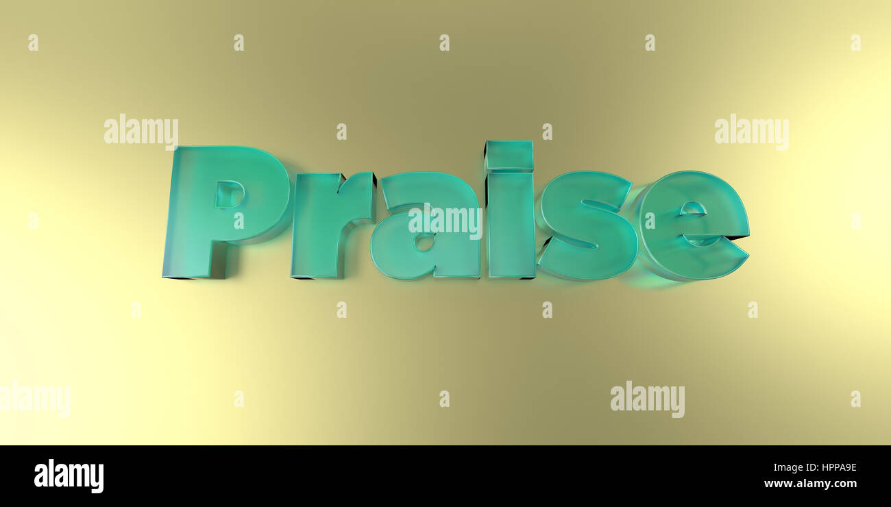 Praise - colorful glass text on vibrant background - 3D rendered ...