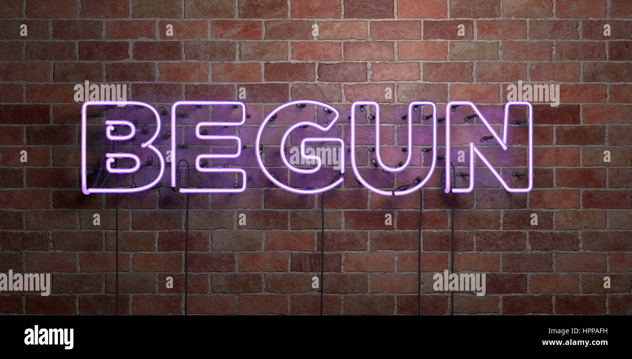 BEGUN - fluorescent Neon tube Sign on brickwork - Front view - 3D ...