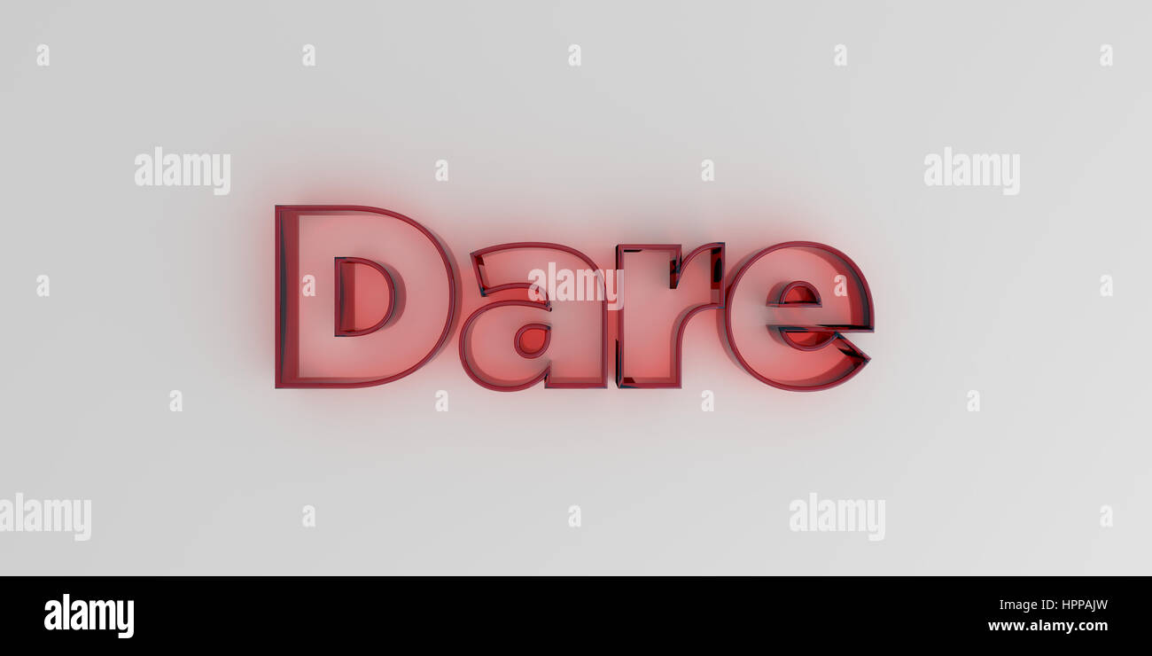 Dare - Red glass text on white background - 3D rendered royalty free ...
