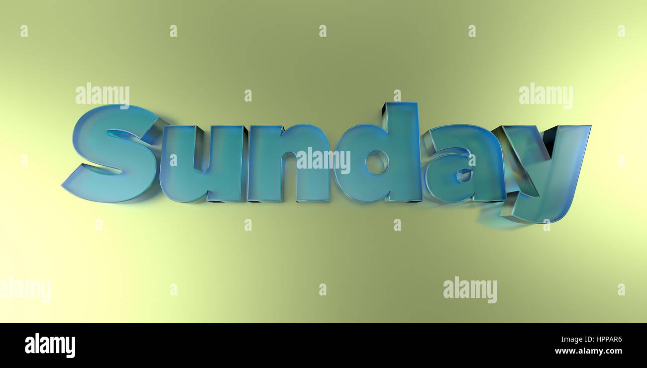 Sunday - colorful glass text on vibrant background - 3D rendered ...