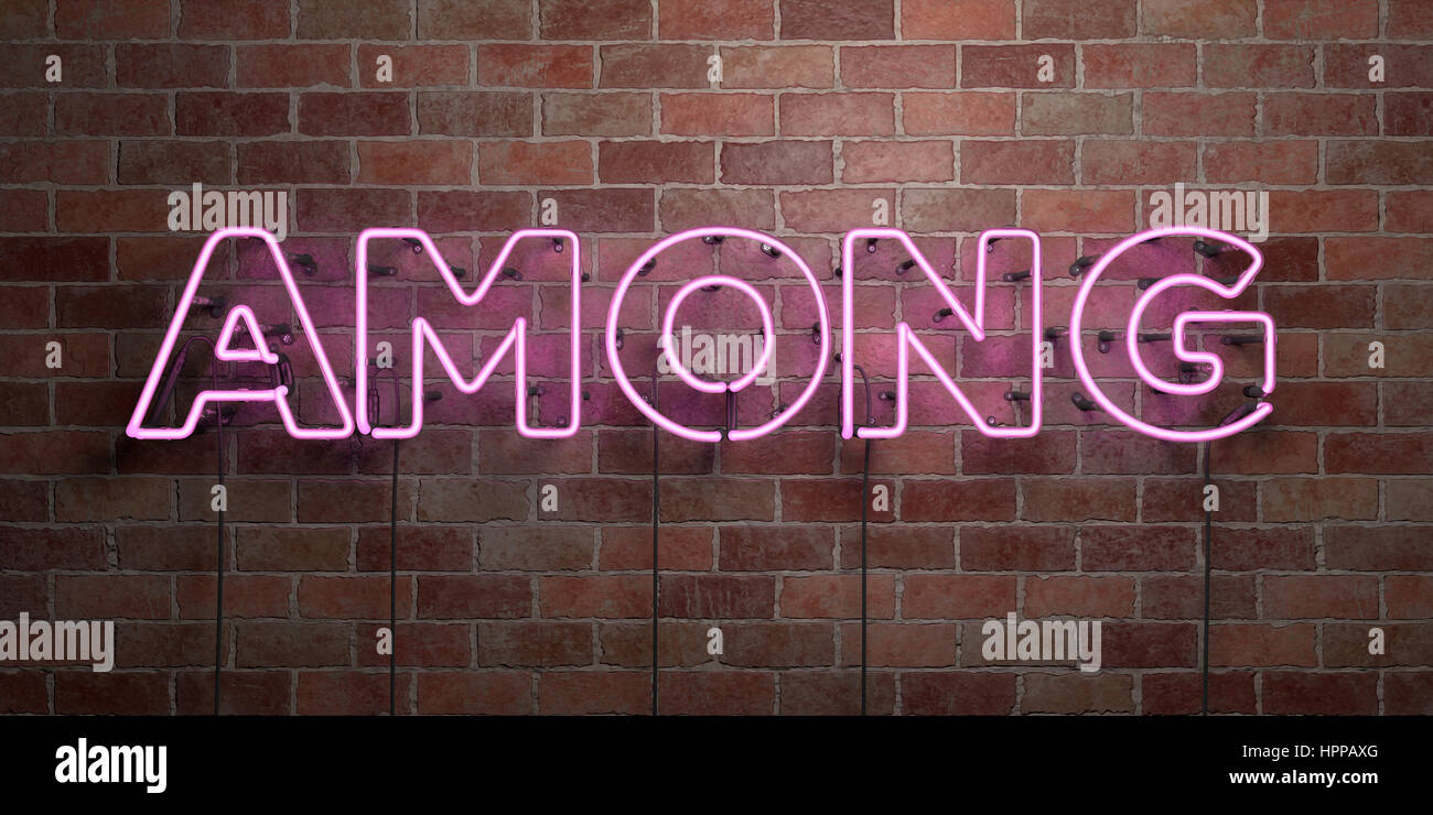 AMONG - fluorescent Neon tube Sign on brickwork - Front view - 3D ...