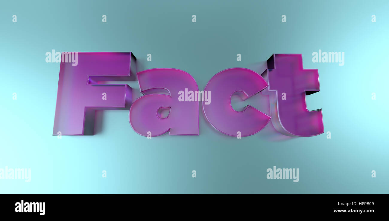 Fact - colorful glass text on vibrant background - 3D rendered royalty ...