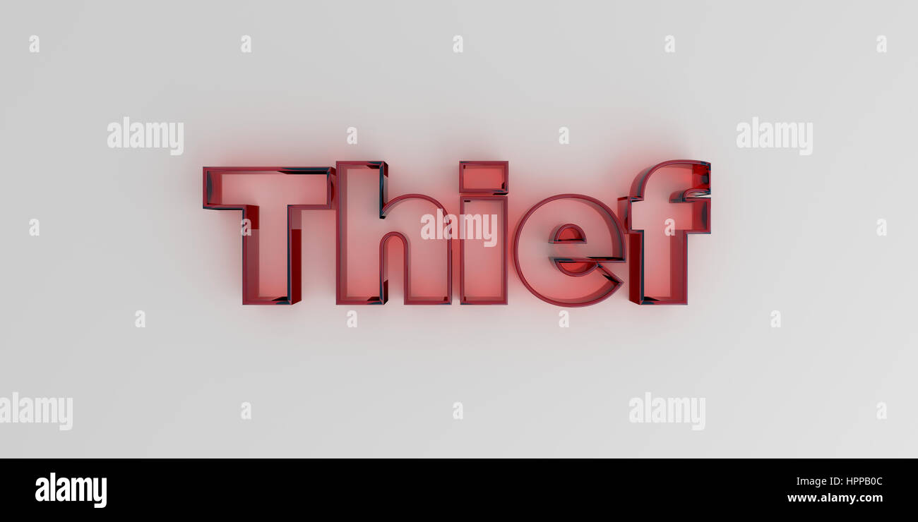Thief - Red glass text on white background - 3D rendered royalty free ...