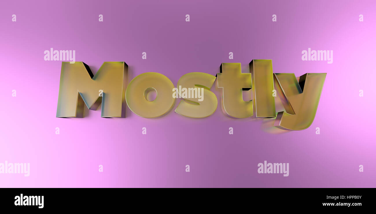 Mostly - colorful glass text on vibrant background - 3D rendered ...