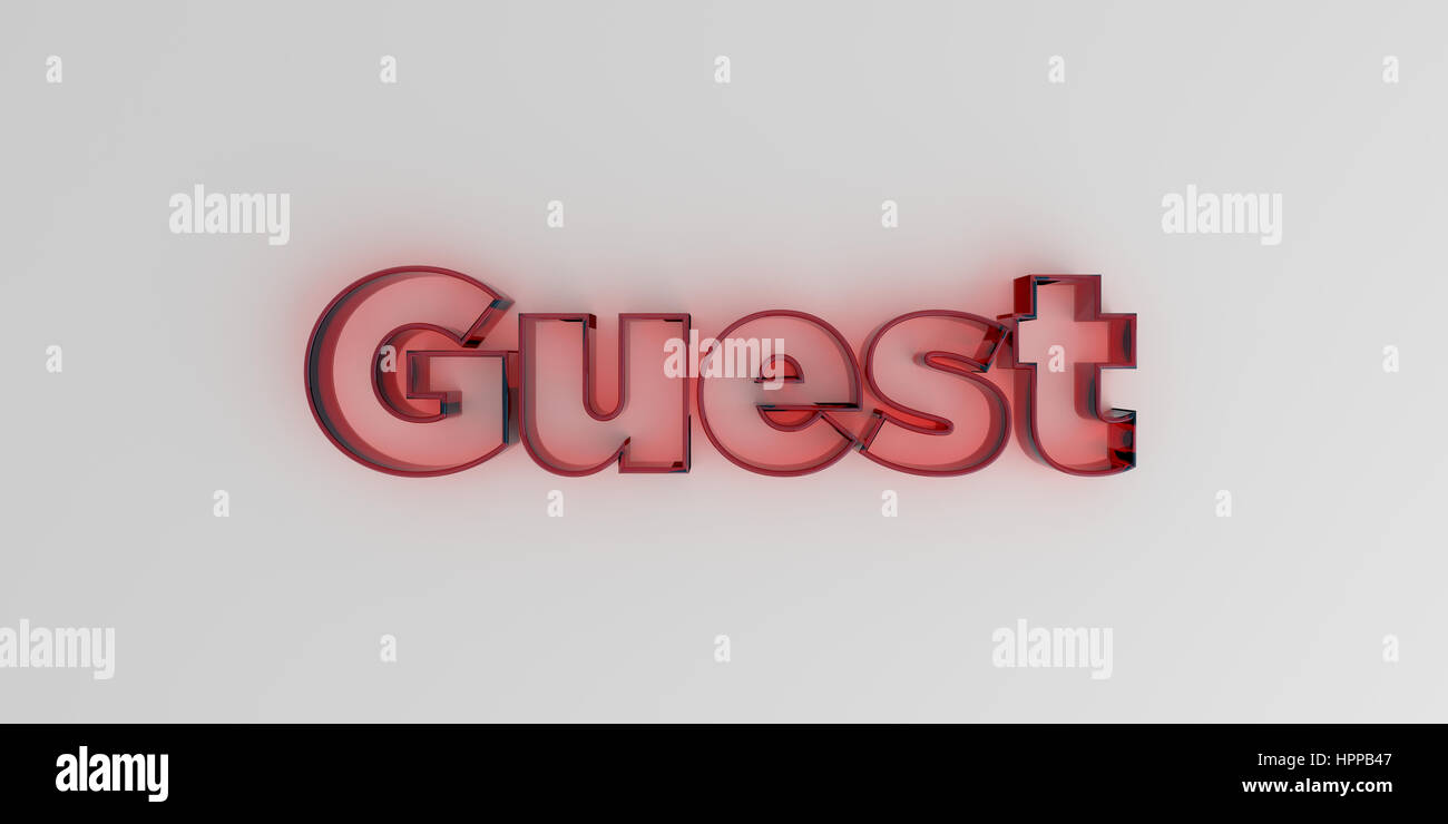 Guest - Red glass text on white background - 3D rendered royalty free ...