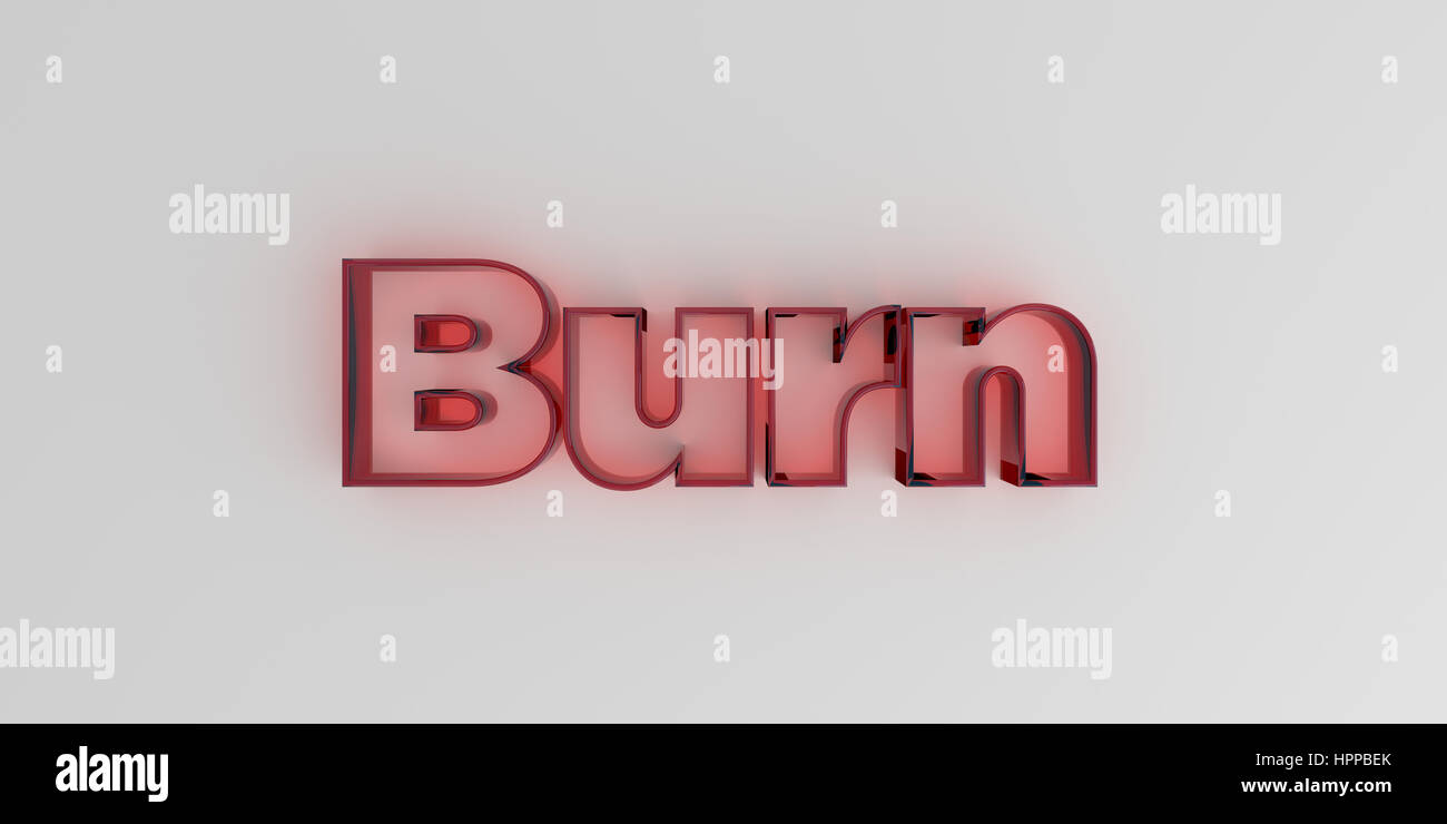 Burn - Red glass text on white background - 3D rendered royalty free ...