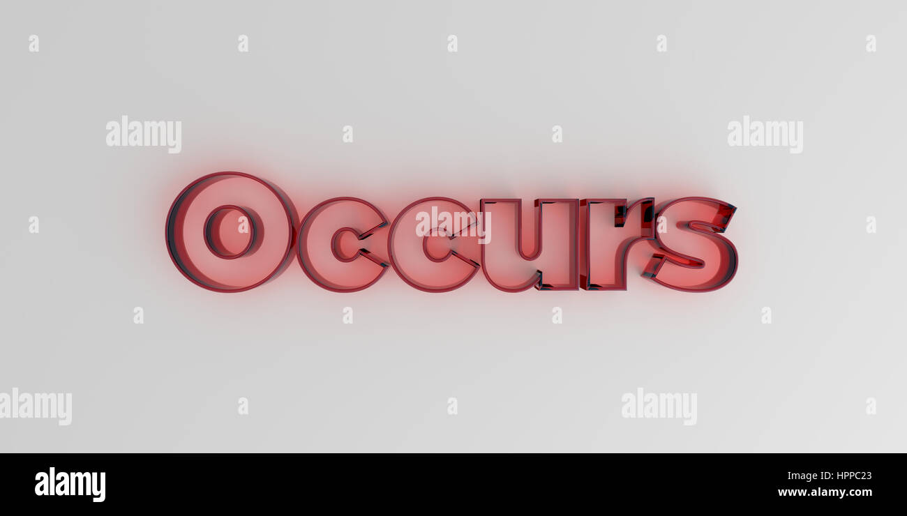 Occurs - Red glass text on white background - 3D rendered royalty free ...