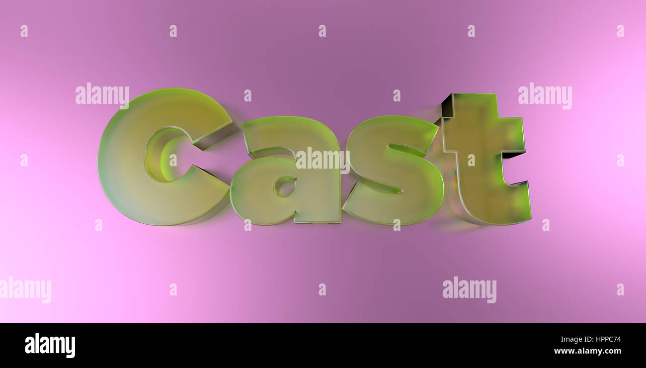 Cast - colorful glass text on vibrant background - 3D rendered royalty ...