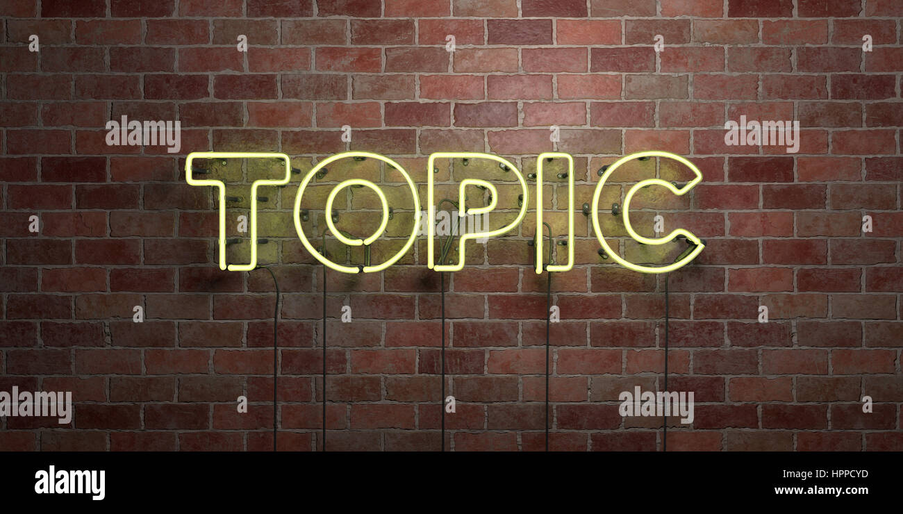 TOPIC - fluorescent Neon tube Sign on brickwork - Front view - 3D ...