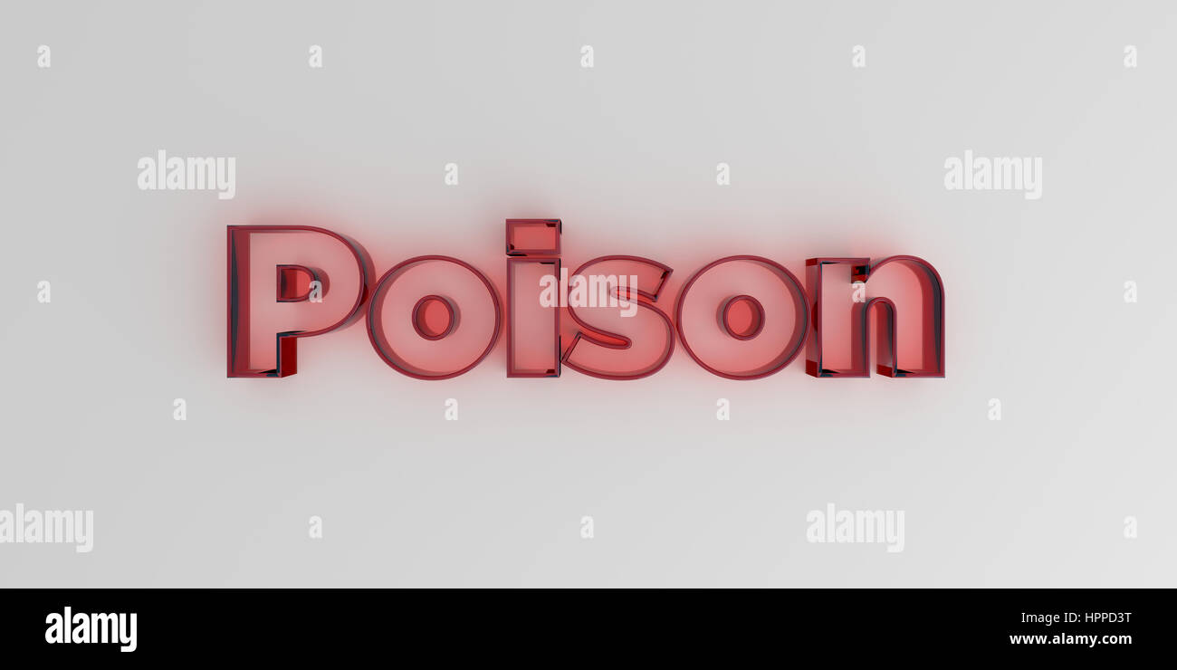 Poison - Red glass text on white background - 3D rendered royalty free ...