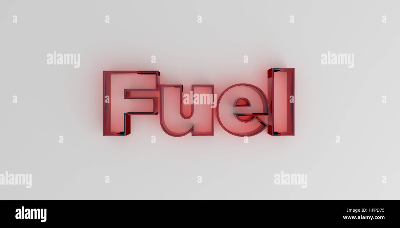 Fuel - Red glass text on white background - 3D rendered royalty free ...