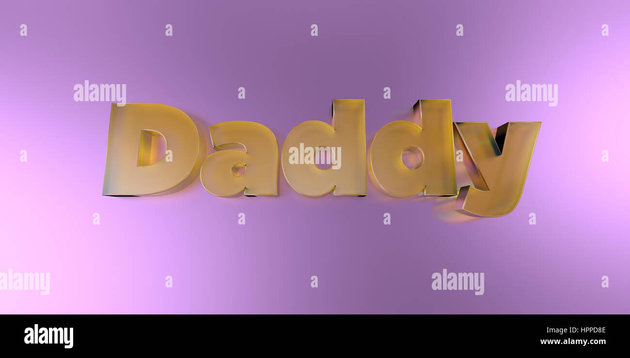 Daddy - colorful glass text on vibrant background - 3D rendered royalty ...
