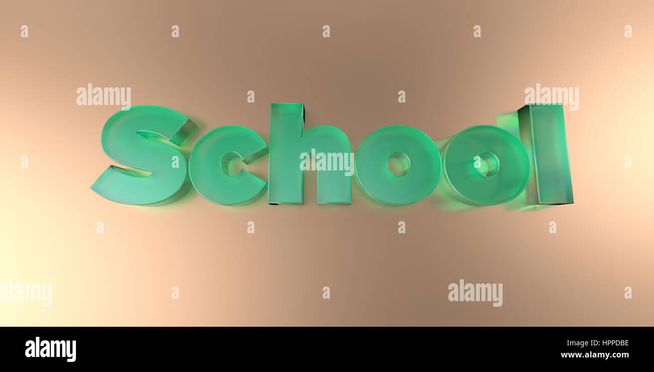 School - colorful glass text on vibrant background - 3D rendered ...