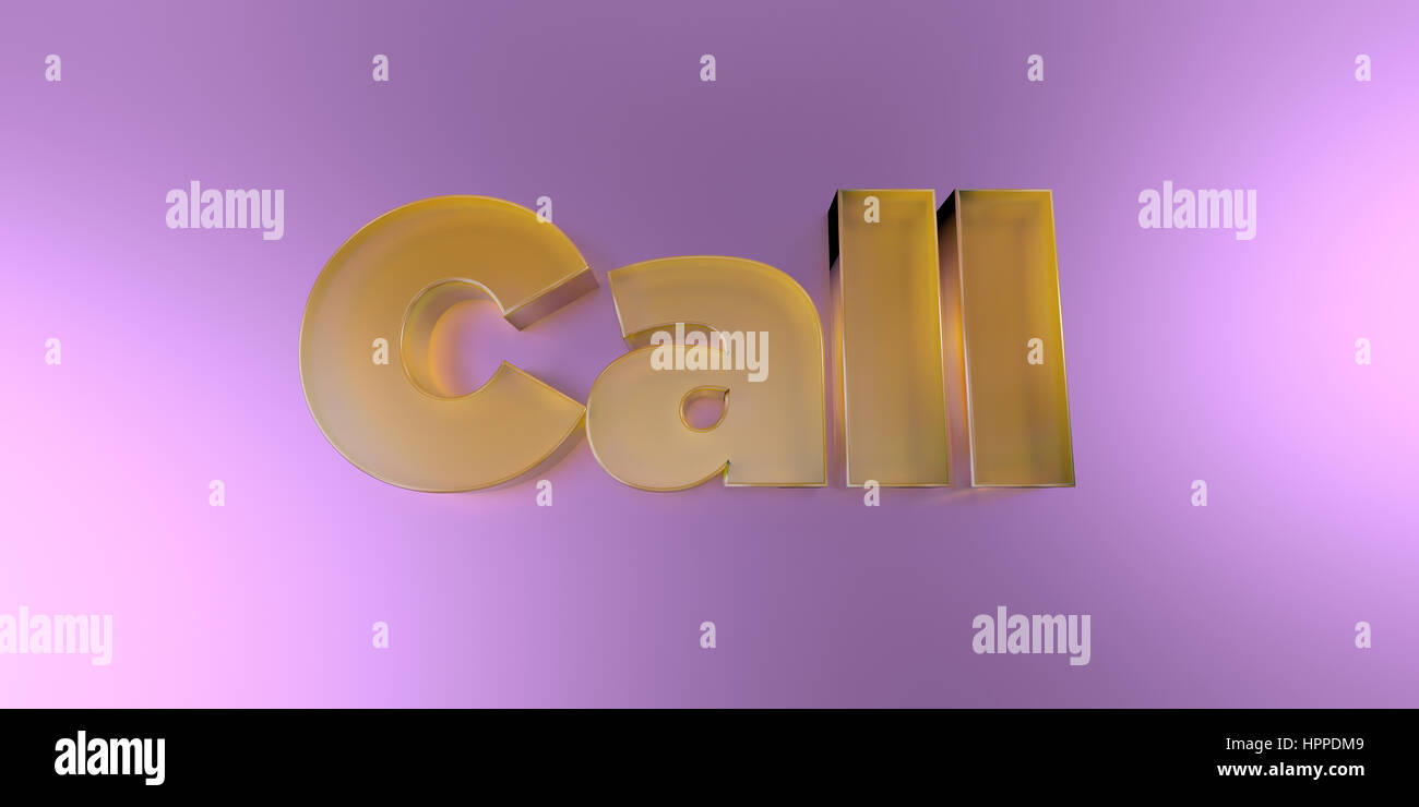 Call - colorful glass text on vibrant background - 3D rendered royalty ...