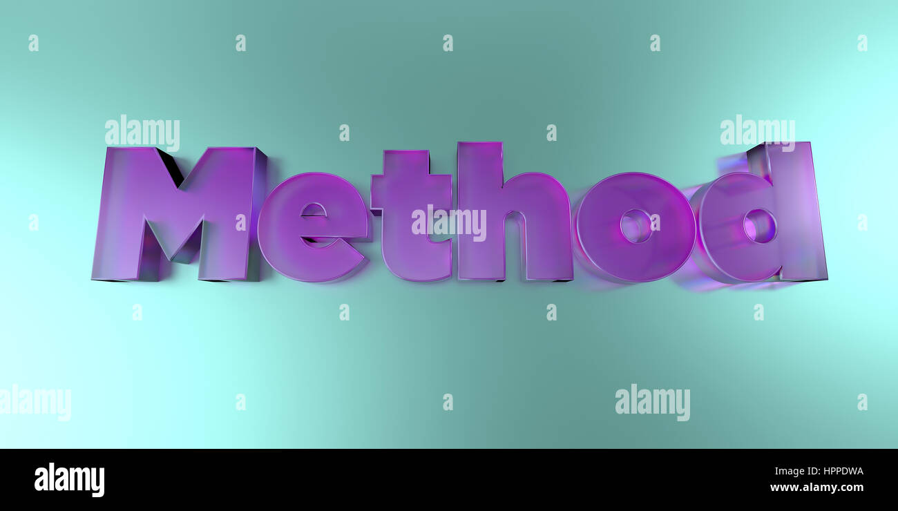 Method - colorful glass text on vibrant background - 3D rendered ...