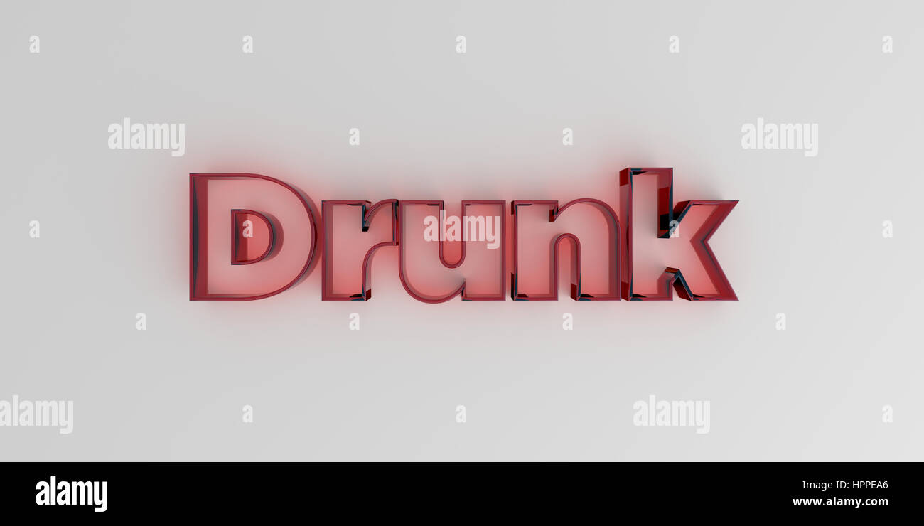 Drunk - Red glass text on white background - 3D rendered royalty free ...